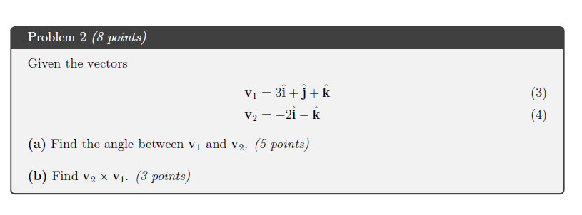 Solved Problem 2 (8 points) Given the vectors V1 = 3i+j+k V2 | Chegg.com