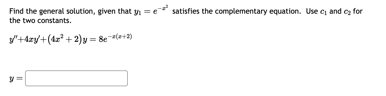 Solved Find the general solution, given that y1=e−x2 | Chegg.com
