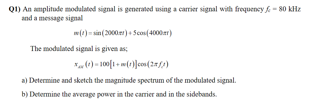 Solved Q1) An amplitude modulated signal is generated using | Chegg.com
