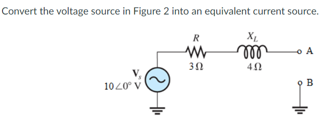 Solved Convert the voltage source in Figure 2 into an | Chegg.com