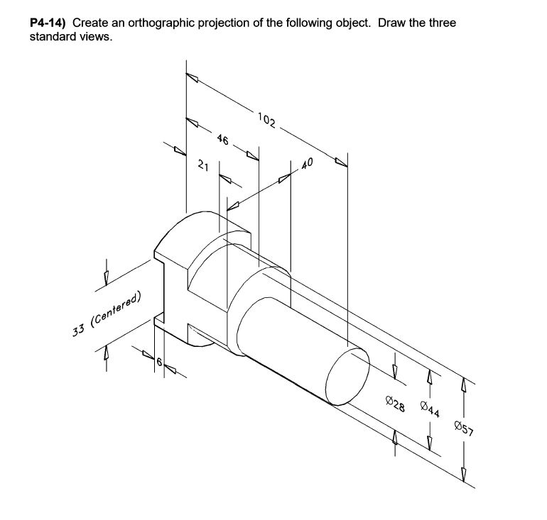 Solved P4-14) Create an orthographic projection of the | Chegg.com