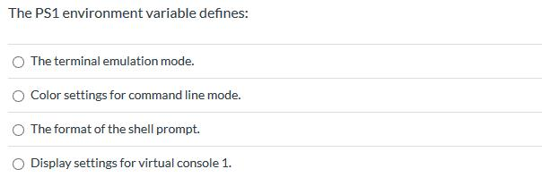 Solved The PS1 environment variable defines: The terminal | Chegg.com