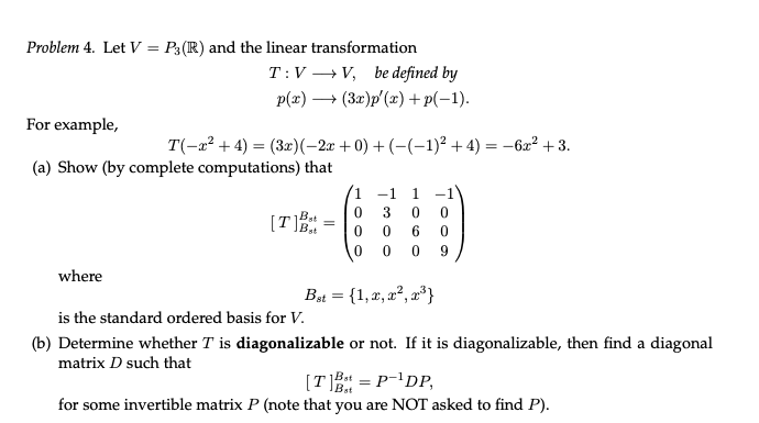 Solved Problem 4. Let \( V=P_{3}(\mathbb{R}) \) and the | Chegg.com
