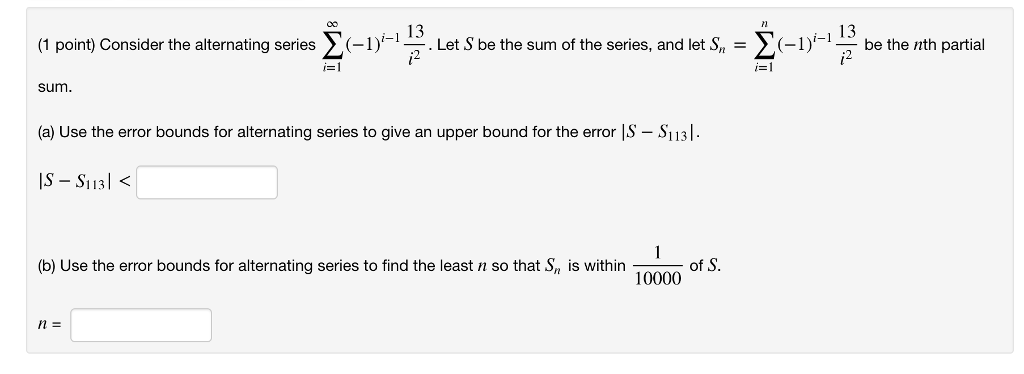 Solved (1 point) Consider the alternating series y(-1)11. | Chegg.com