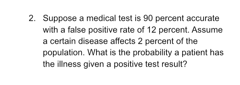 Solved 2. Suppose a medical test is 90 percent accurate with | Chegg.com