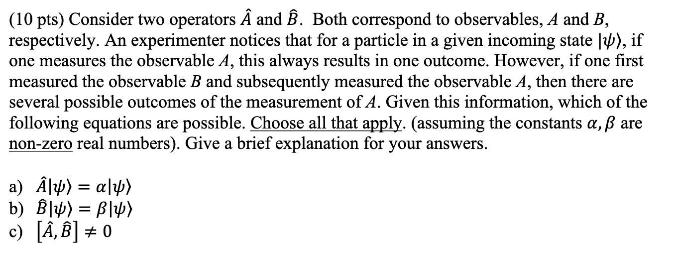 Solved (10 pts) Consider two operators A^ and B^. Both | Chegg.com