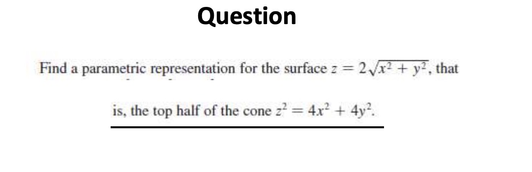 Solved Find a parametric representation for the surface | Chegg.com