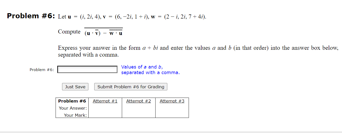 Solved Problem #6: Let u = (i, 2i, 4), v = (6, -2i, 1 + i), | Chegg.com