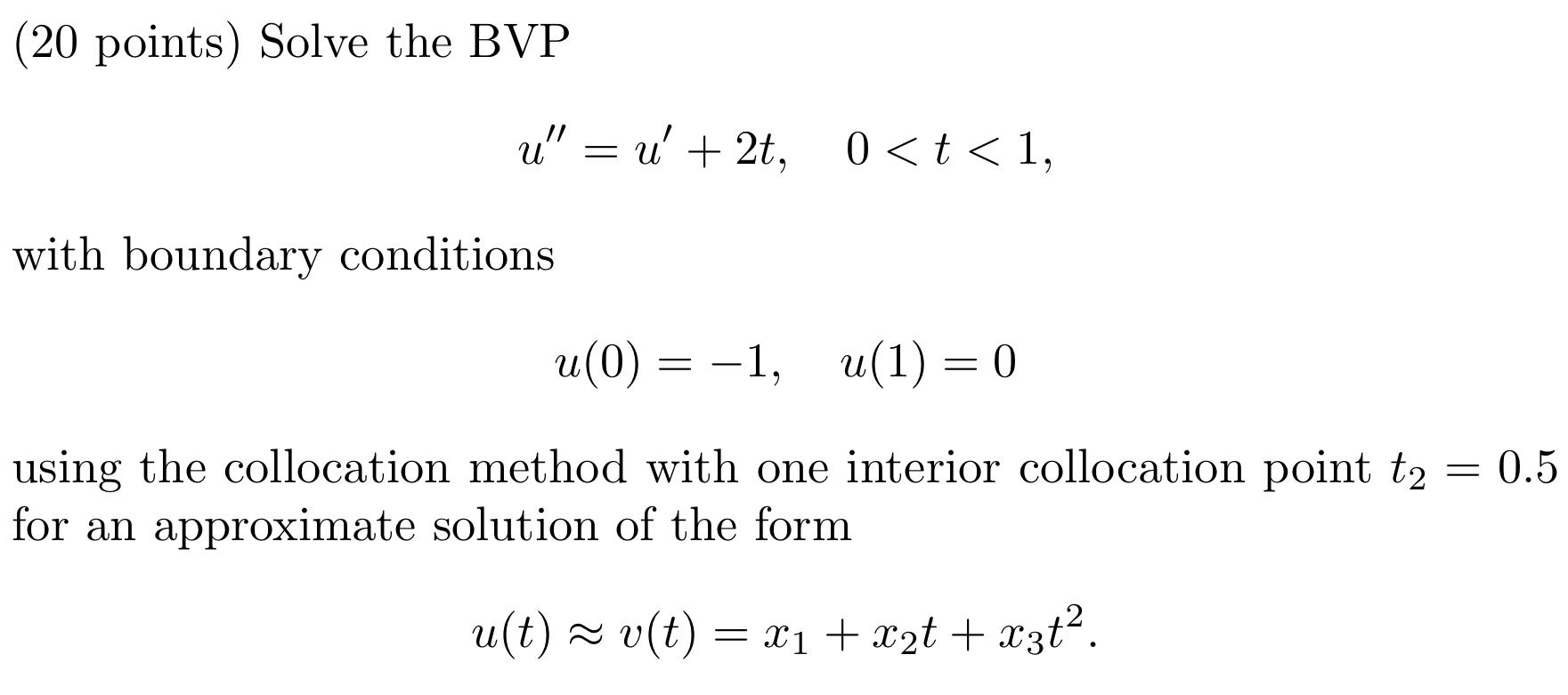 Solved (20 points) Solve the BVP u" = u' + 2t, 0 | Chegg.com