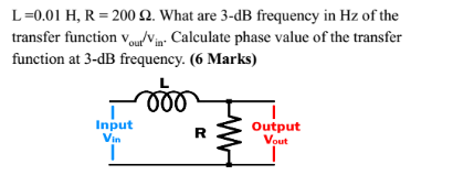 Solved L=0.01 H, R = 200 22. What are 3-dB frequency in Hz | Chegg.com