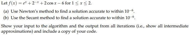 Solved et f(x)=ex+2−x+2cosx−6 for 1≤x≤2 (a) Use Newton's | Chegg.com