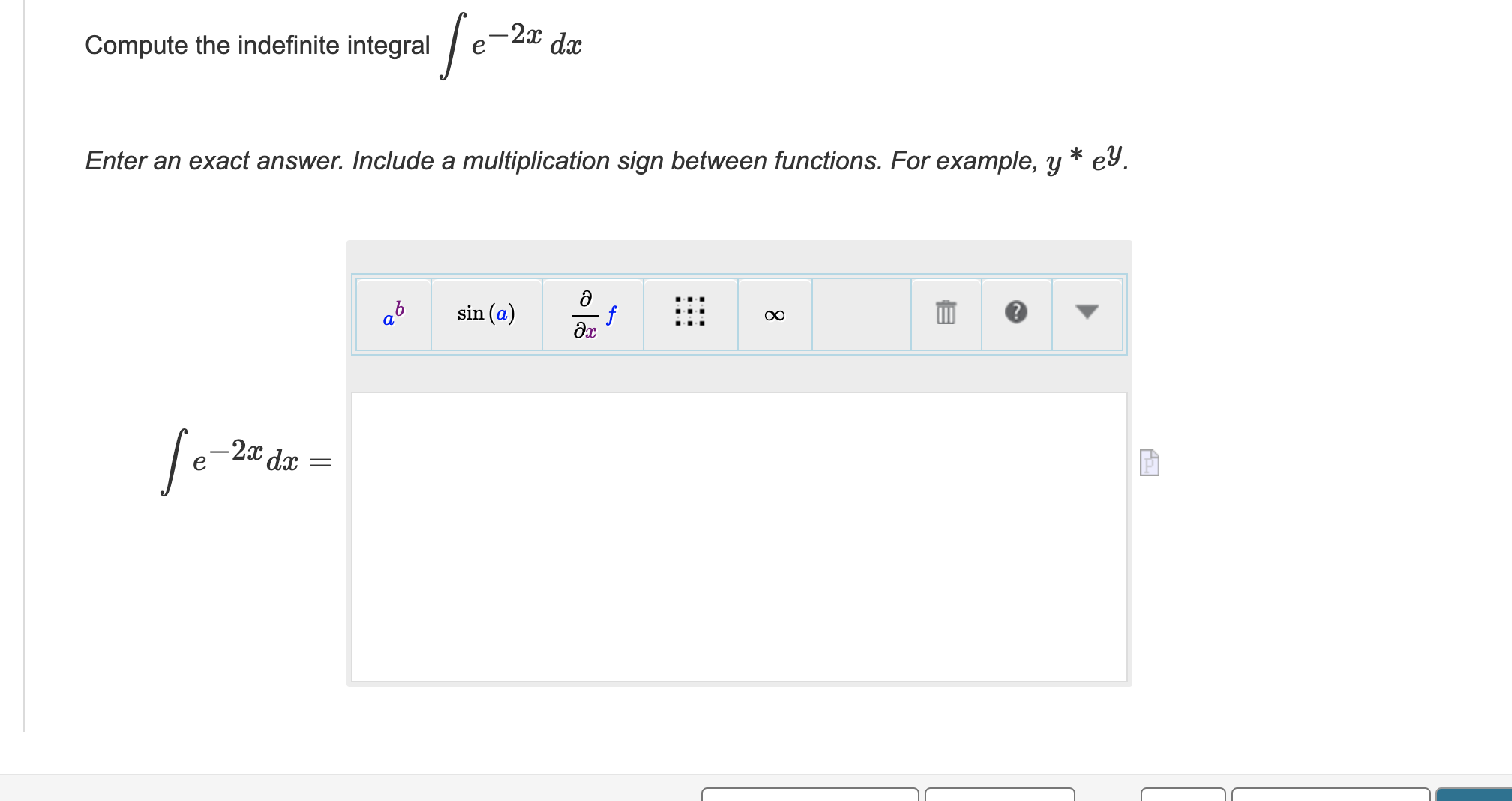 Solved Compute the indefinite integral ∫e−2xdx Enter an | Chegg.com