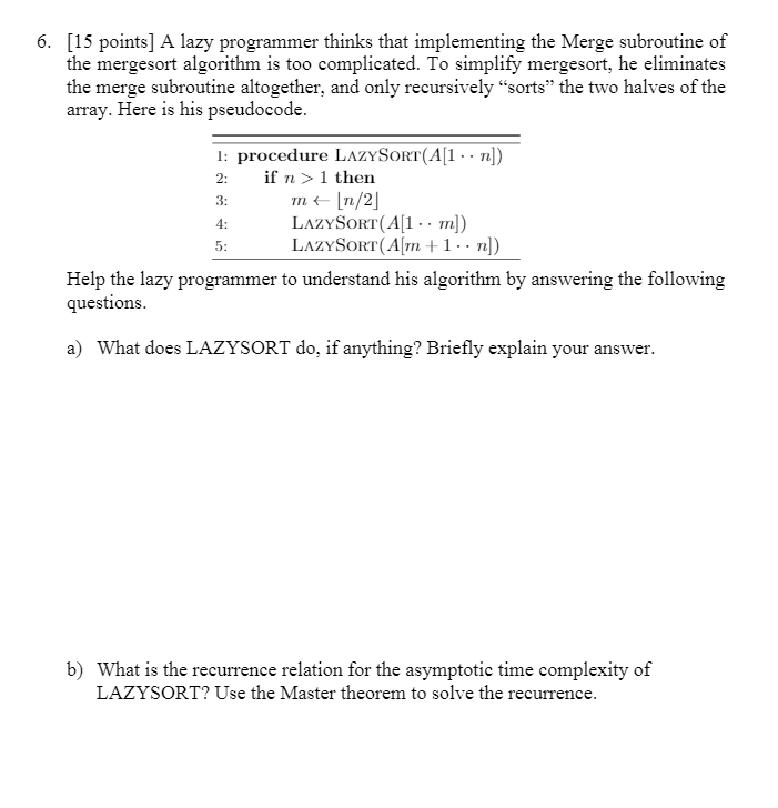 Solved 6. [15 points] A lazy programmer thinks that | Chegg.com