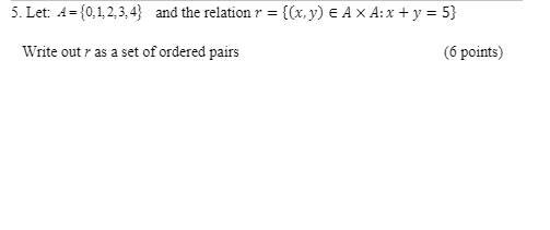 Solved 5. Let: A={0,1,2,3,4} and the relation | Chegg.com