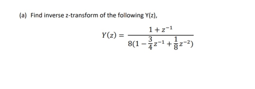 Solved (a) Find inverse z-transform of the following Y(z), | Chegg.com