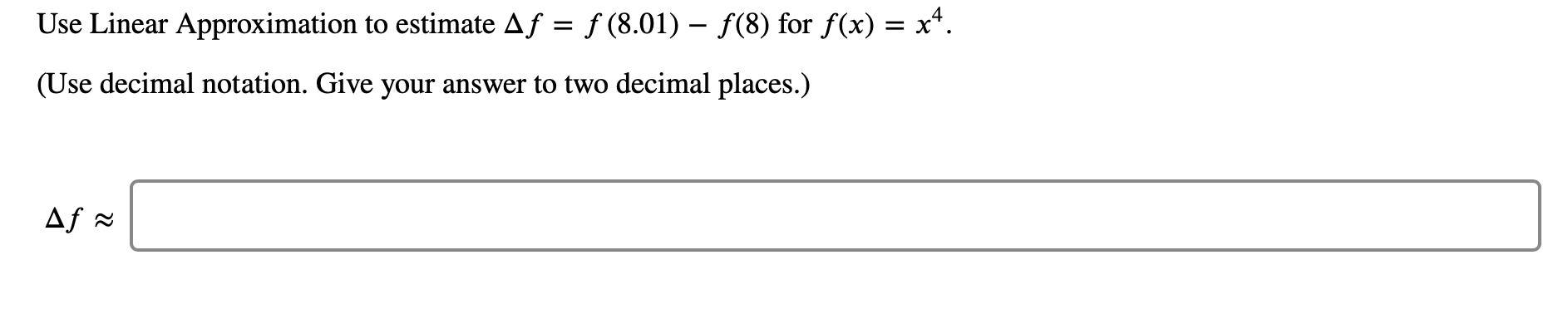 Solved Use Linear Approximation to estimate Af = f (8.01) – | Chegg.com