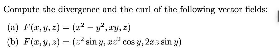 Solved Compute the divergence and the curl of the following | Chegg.com