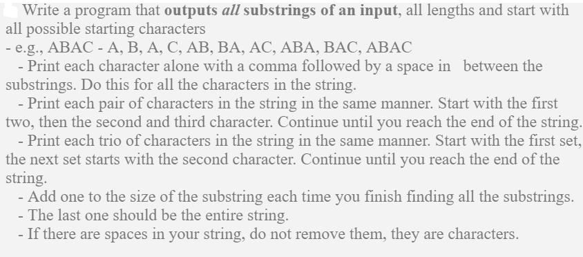 Solved Write a program that outputs all substrings of an | Chegg.com