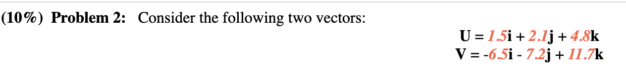 Solved (10\%) Problem 2: Consider the following two vectors: | Chegg.com