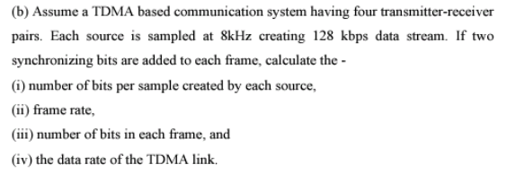 Solved (b) Assume a TDMA based communication system having | Chegg.com