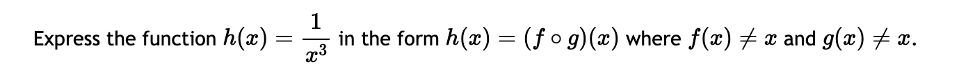 Solved Express the function h(x)=1x3 ﻿in the form | Chegg.com