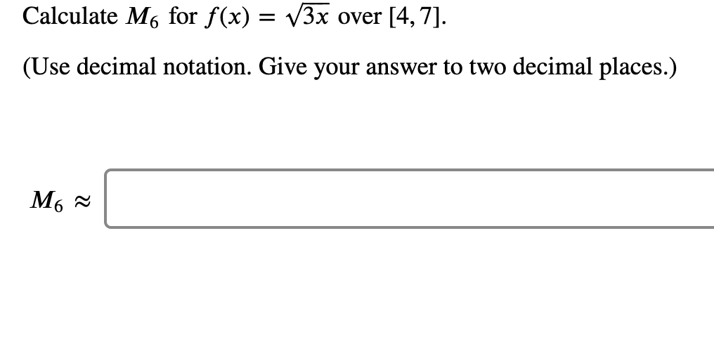 Solved Calculate Mo for f(x) = V3x over [4,7]. (Use decimal | Chegg.com