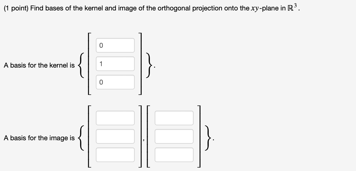 Solved (1 point) Find bases of the kernel and image of the | Chegg.com