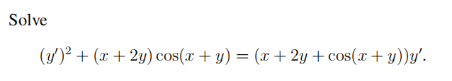 Solved Solve (y′)2+(x+2y)cos(x+y)=(x+2y+cos(x+y))y′ | Chegg.com