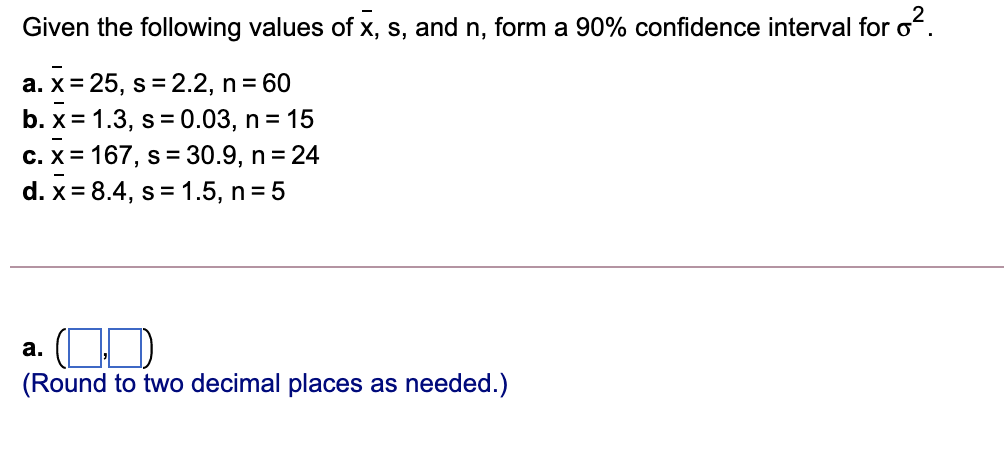 Solved Given the following values of x, s, and n, form a 90% | Chegg.com