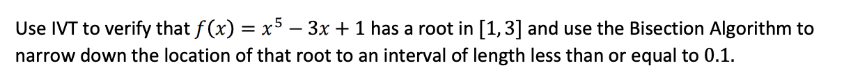 Solved Use IVT to verify that f(x)=x5-3x+1 ﻿has a root in | Chegg.com
