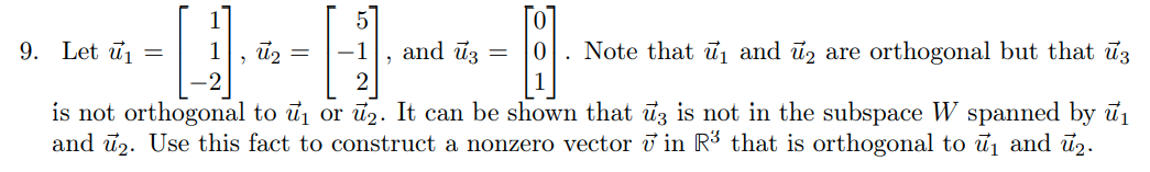 Solved 9. Let u1=⎣⎡11−2⎦⎤,u2=⎣⎡5−12⎦⎤, and u3=⎣⎡001⎦⎤. Note | Chegg.com