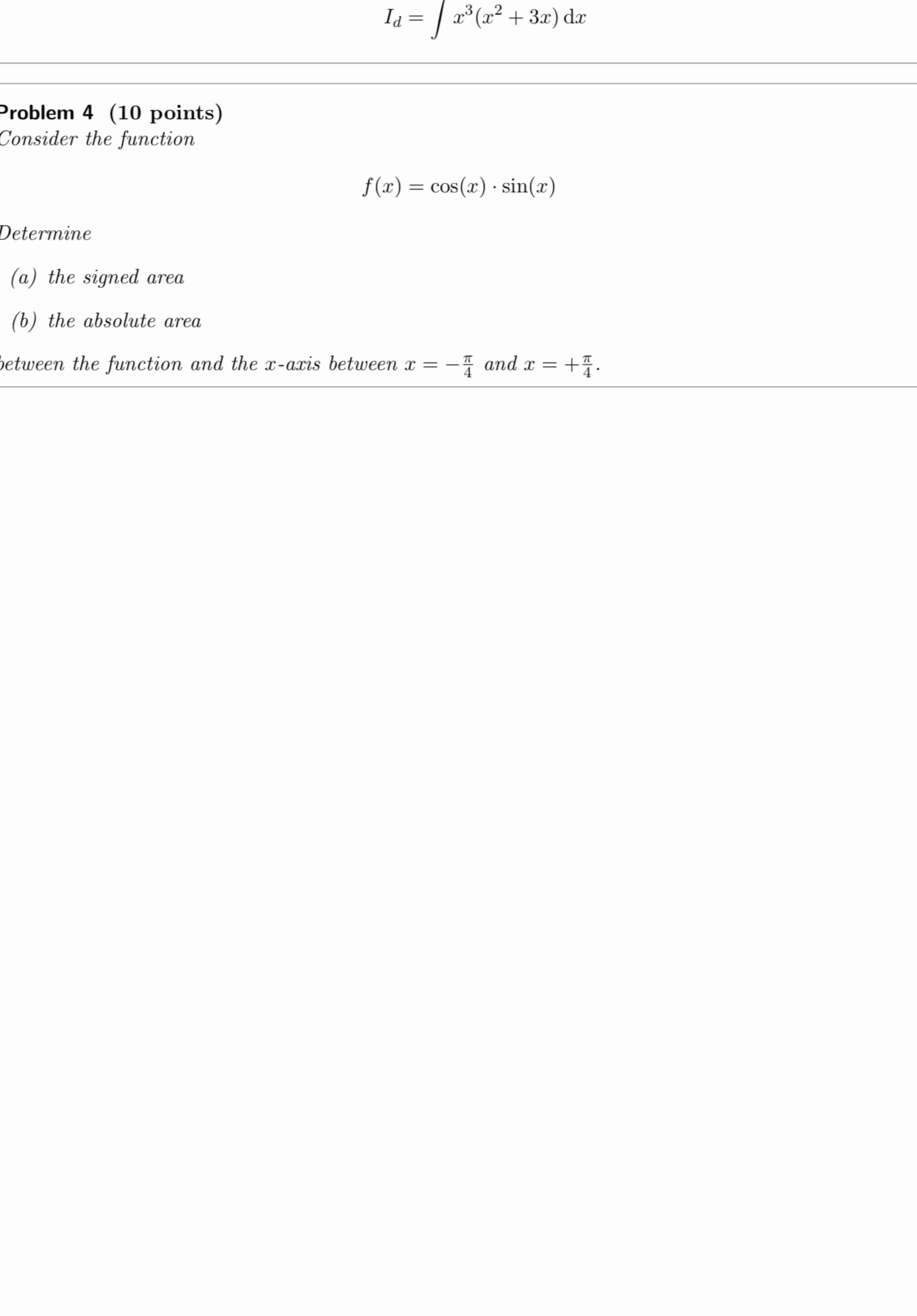 Solved Id=∫﻿﻿x3(x2+3x)dxroblem 4 (10 ﻿points)Consider the | Chegg.com