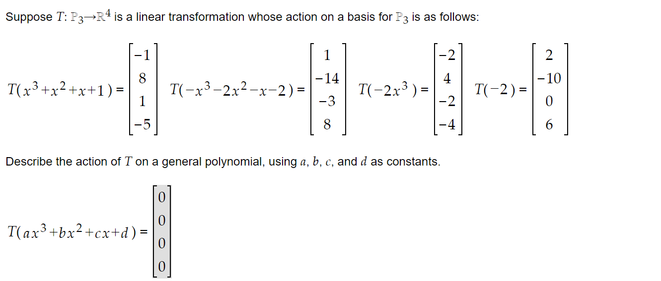 Solved Suppose T: P3-R4 is a linear transformation whose | Chegg.com