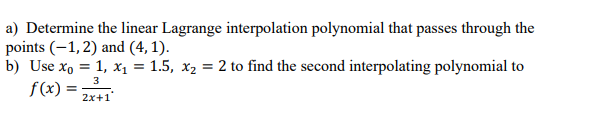 Solved a) Determine the linear Lagrange interpolation | Chegg.com