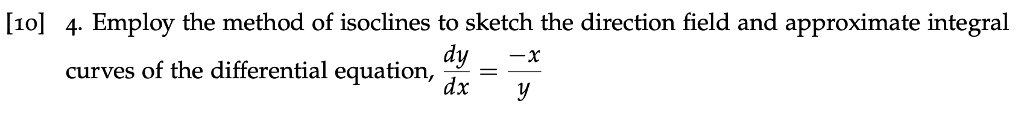 Solved 10 4. Employ the method of isoclines to sketch the | Chegg.com