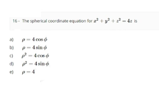 Solved 16. The spherical coordinate equation for x2+y2+z2=4z | Chegg.com