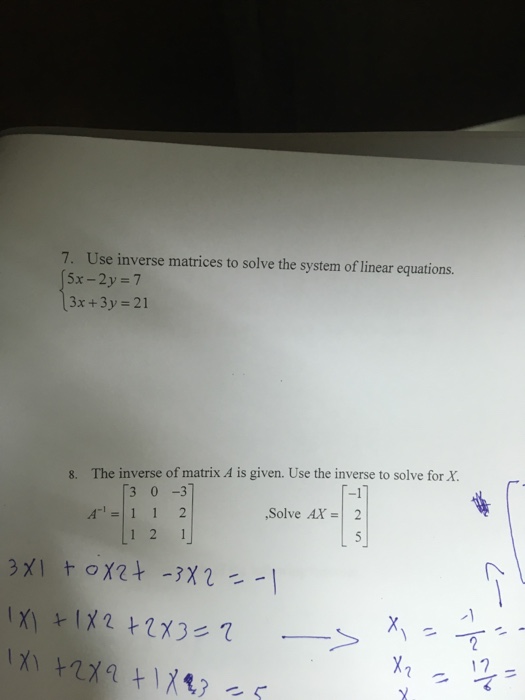 Solved 7. Use inverse matrices to solve the system of linear | Chegg.com