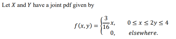 Solved a) Find the marginal pdf’s of 𝑋 and 𝑌. b) Find | Chegg.com