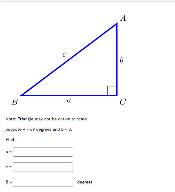 Solved Note: Triangle may not be drawn to scale.Suppose A=69 | Chegg.com