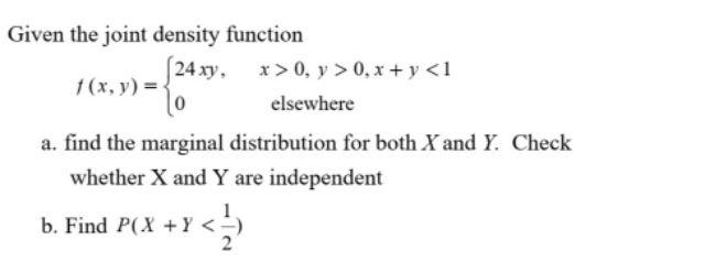 Solved Given the joint density function | Chegg.com