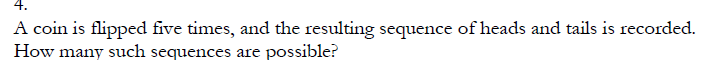 Solved A coin is flipped five times, and the resulting | Chegg.com