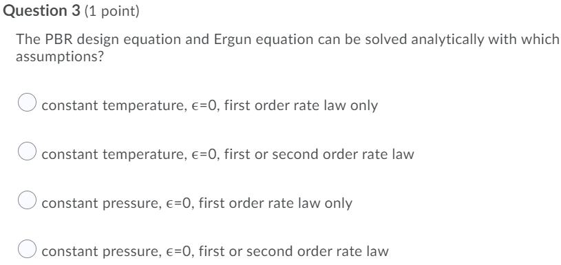 Solved Question 3 (1 point) The PBR design equation and | Chegg.com
