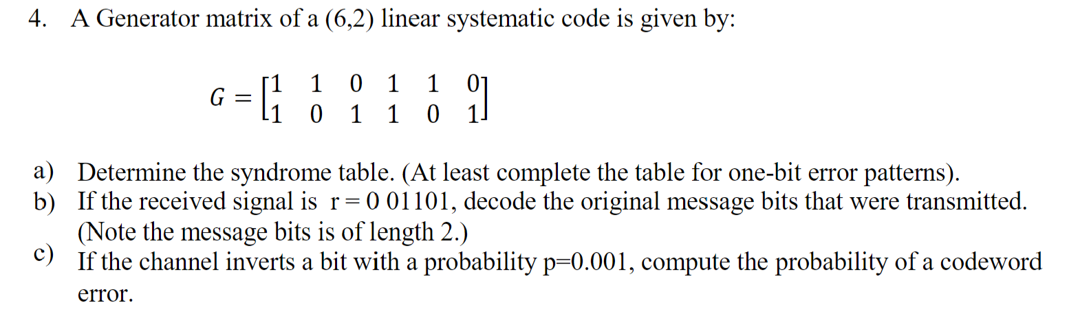 Solved 4. A Generator matrix of a (6,2) linear systematic | Chegg.com