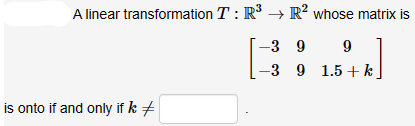 Solved A linear transformation T:R3→R2 whose matrix is | Chegg.com