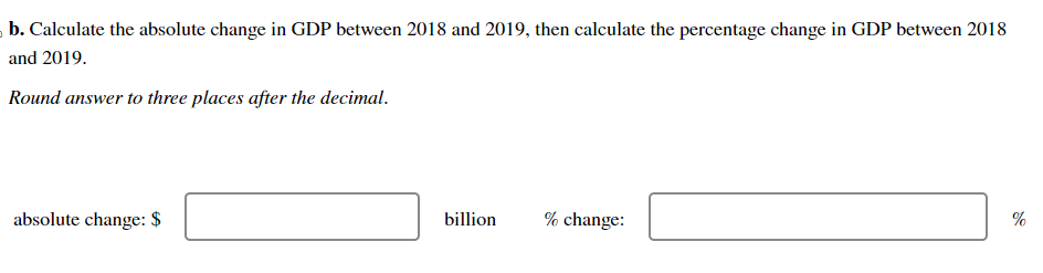Solved b. ﻿Calculate the absolute change in GDP between 2018 | Chegg.com