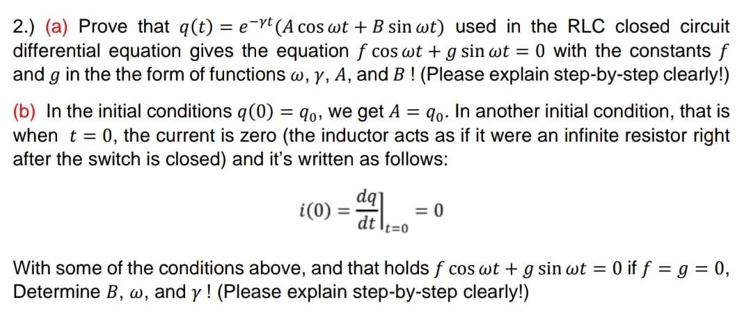 Solved 2.) (a) Prove that q(t) = e-rt (A cos wt + B sin wt) | Chegg.com