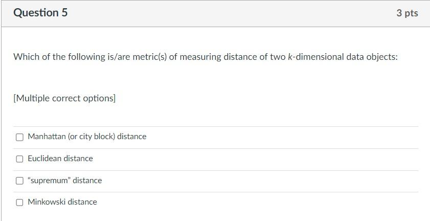 Solved Question 4 4 pts The following data matrix includes 8 | Chegg.com
