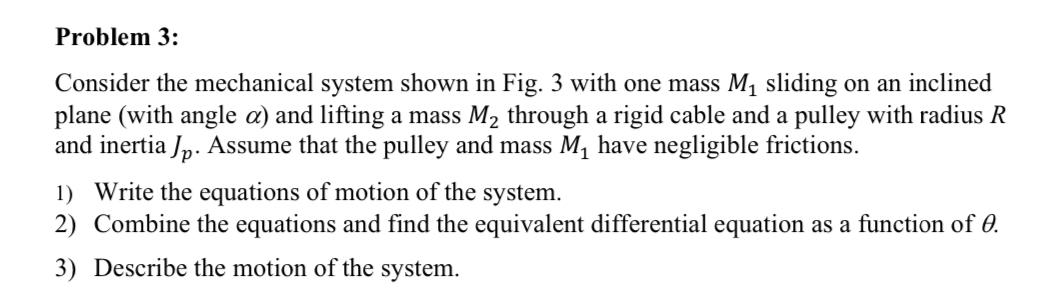 Solved Problem 3: Consider the mechanical system shown in | Chegg.com