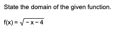 Solved State the domain of the given function.f(x)=-x-42 | Chegg.com