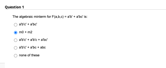 Solved Question 2 The decimal maxterm for F(A,B,C) = ABC' + | Chegg.com